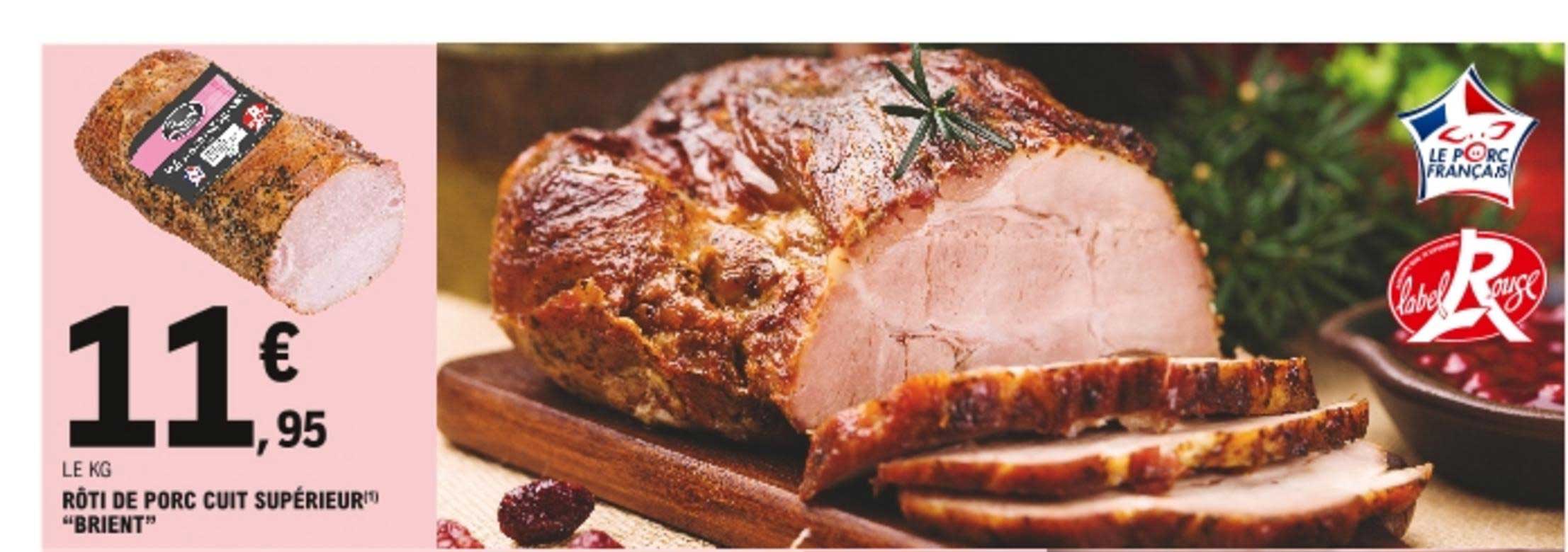 Promo Rôti De Porc Cuit Supérieur "brient" chez E.Leclerc - iCatalogue.fr