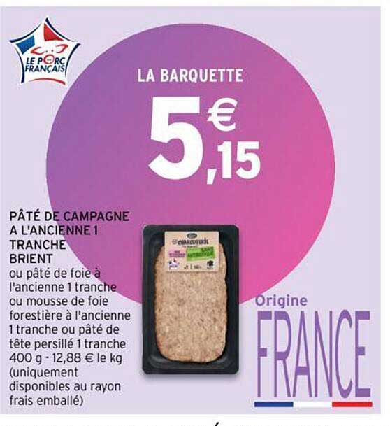 Promo Pâté De Campagne à L'ancienne 1 Tranche Brient chez Intermarché ...