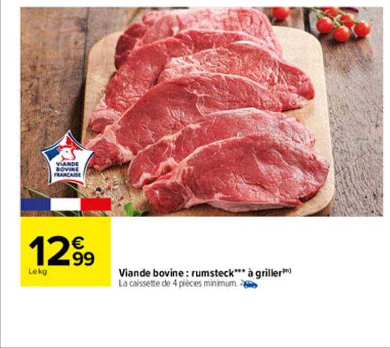 Promo Viande Bovine : Rumsteck*** à Griller chez Carrefour - iCatalogue.fr