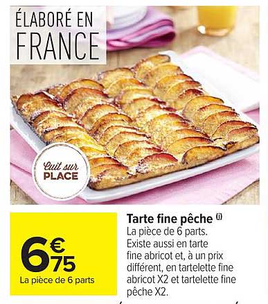 Promo Tarte Fine Pêche μ chez Carrefour Market - iCatalogue.fr