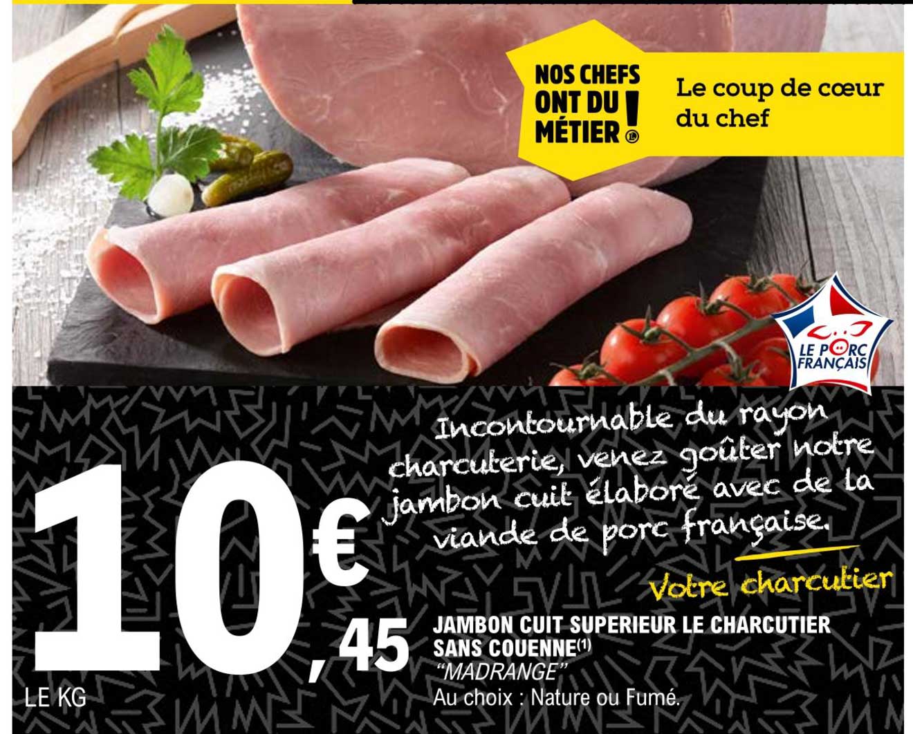 Promo Jambon Cuit Supérieur Le Charcutier Sans Couenne "madrange" chez ...
