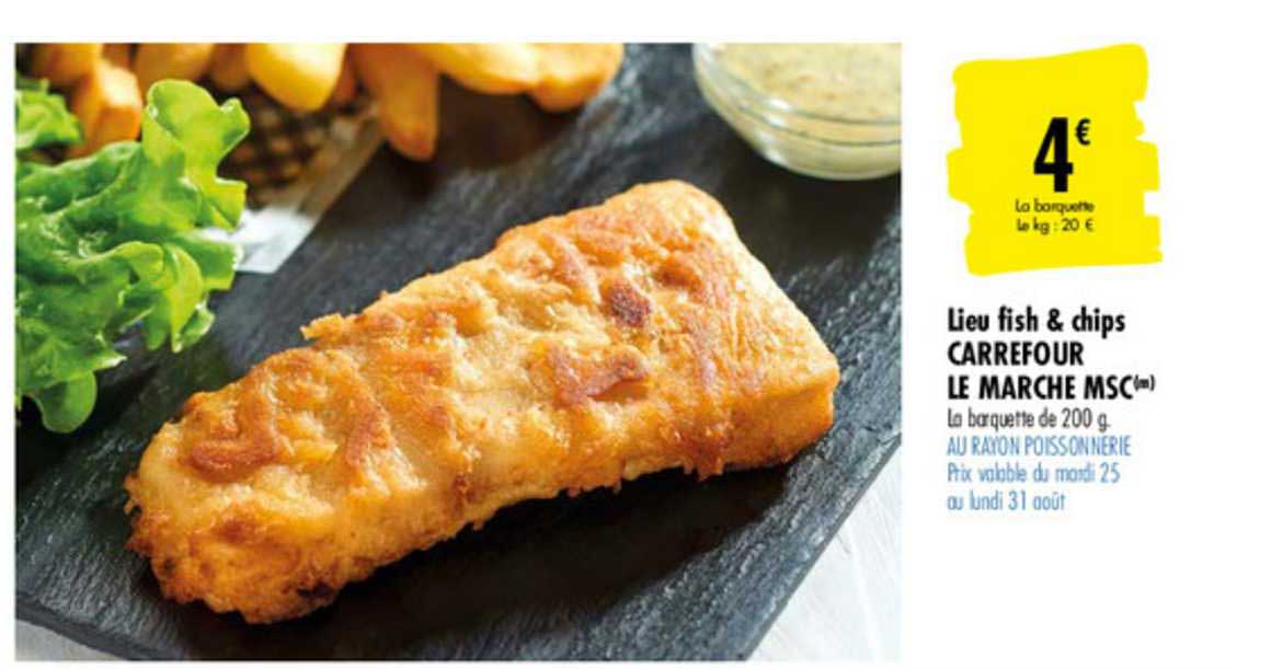 Promo Lieu Fish & Chips Carrefour Le Marché Msc chez Carrefour ...