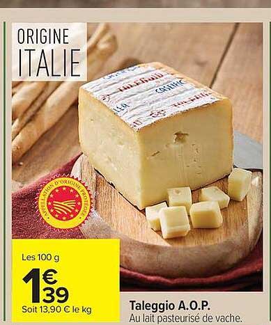 Promo Taleggio A.O.P chez Carrefour - iCatalogue.fr
